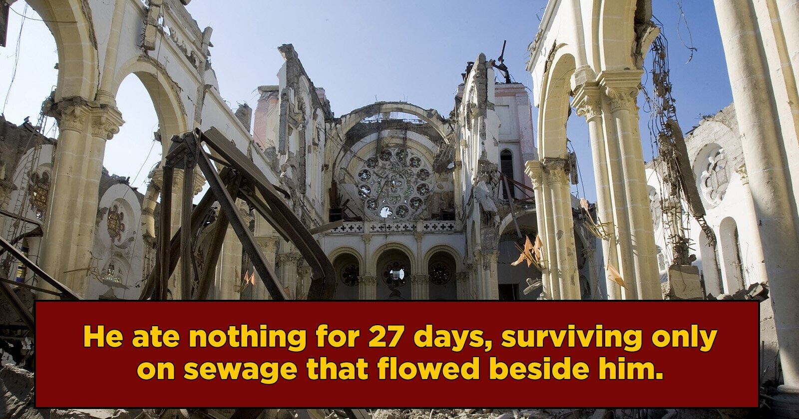 A Man Emerged From Rubble After Being Buried Alive For Weeks | Cracked.com