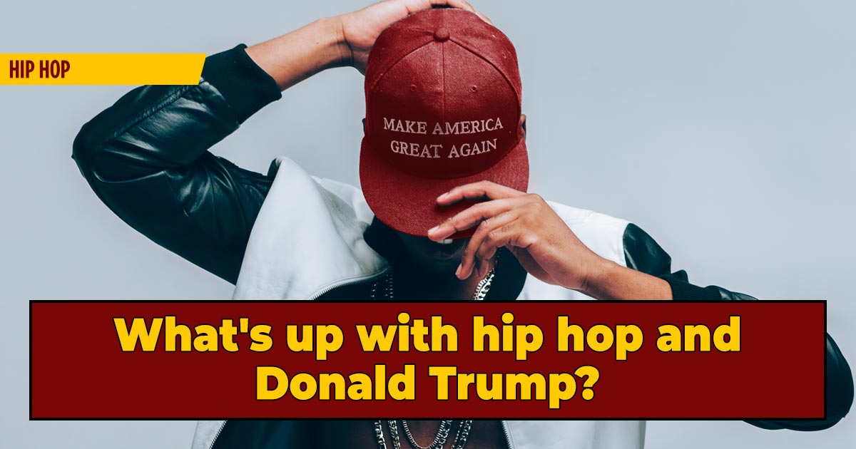 4 Reasons Rap And Trump Keep Intersecting | Cracked.com