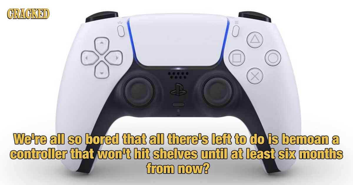 Rage About The New PS5 Controller Is Mystifying | Cracked.com