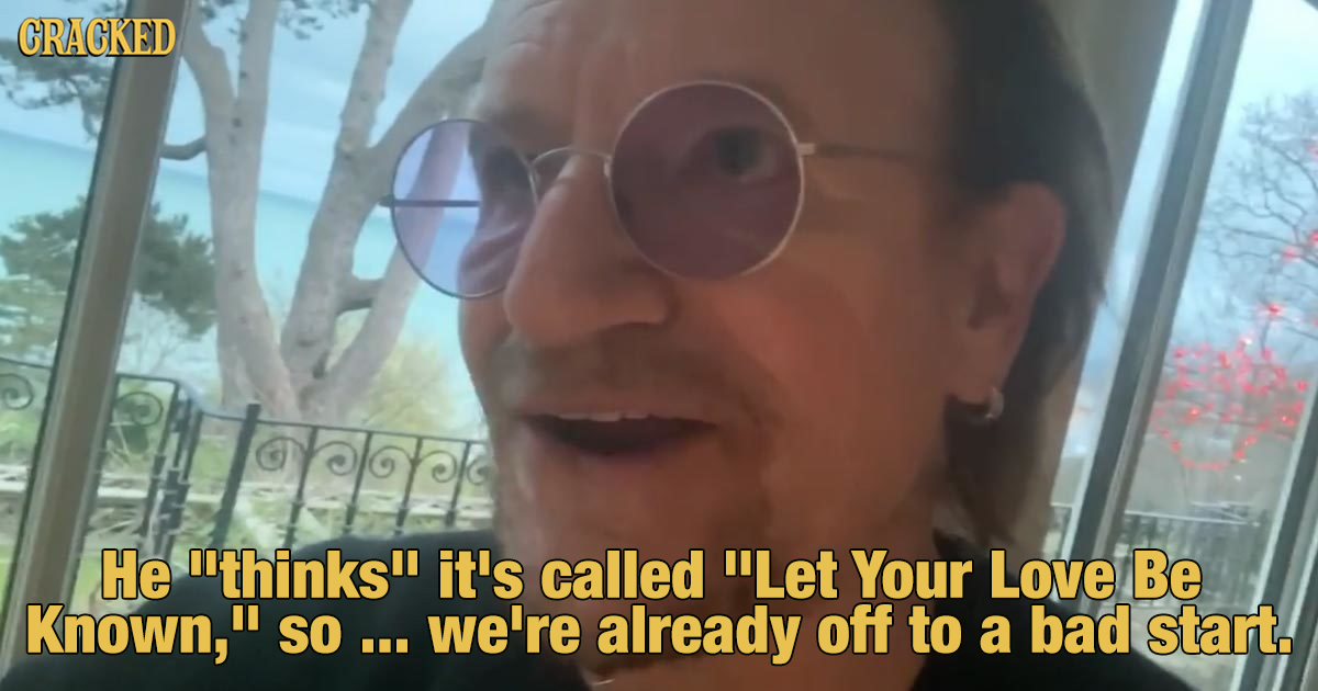 Oh No, Bono Made A Coronavirus Song | Cracked.com