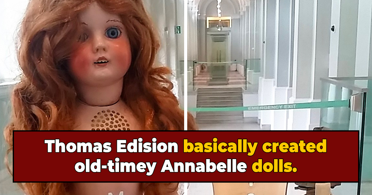 Nightmare Fuel: Thomas Edison Invented (Terrifying) Talking Dolls ...