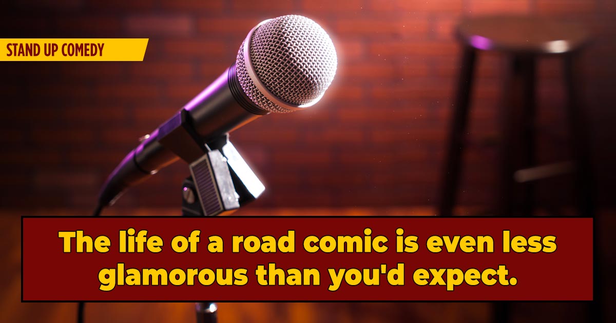 5 Weird Things Stand-Up Comics Experience Out There On The Road ...