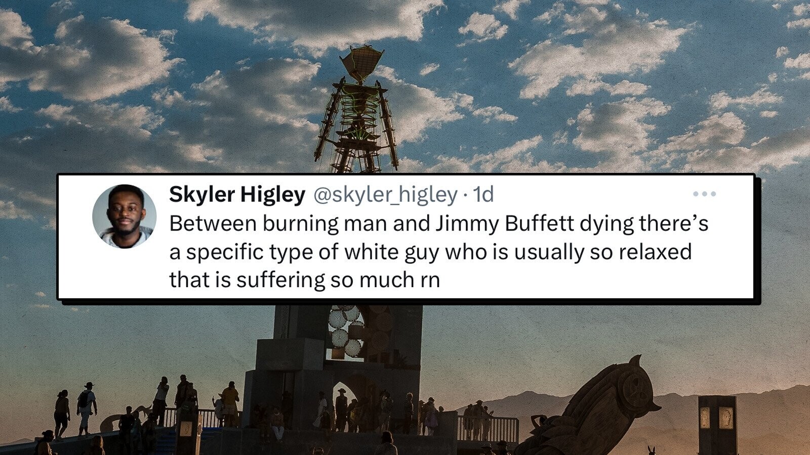 17 Funny Tweets About People Being Trapped at Burning Man | Cracked.com